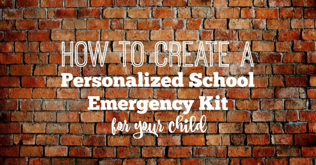 How To Create a Personalized School Emergency Kit for Your Child ...