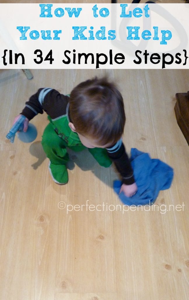 How to Let your Kids Help in 34 Simple Steps