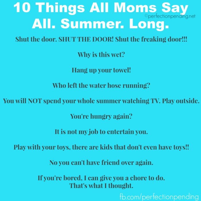 10 Things All Moms Say All Summer Long - Perfection Pending