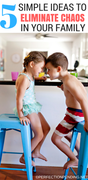 5 Simple Changes To Have More Calm And Less Chaos At Home With Your ...