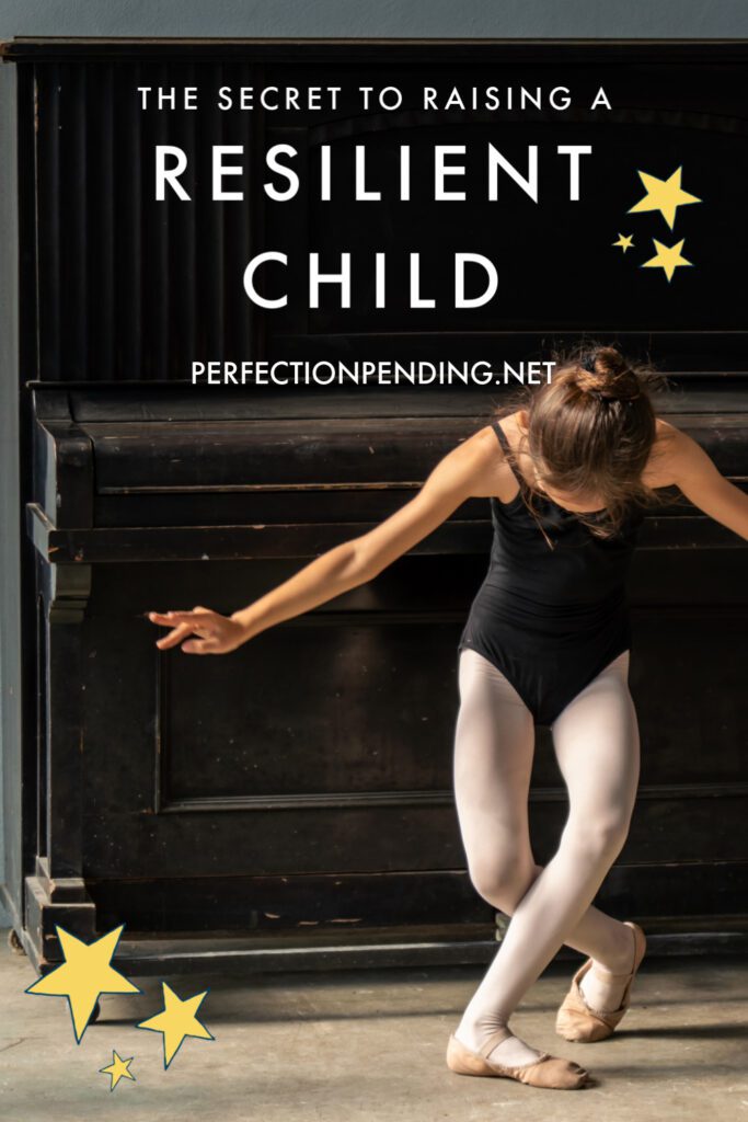 The Secret Ways Smart Parents Raise a Resilient Child - Perfection Pending